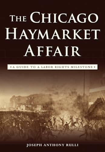 The Chicago Haymarket Affair: A Guide to a Labor Rights Milestone ...