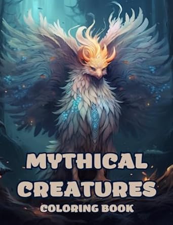 Mythical Creatures Coloring Book: a fantastic adventure full of ...