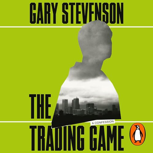 The Trading Game: A Confession (Audio Download): Gary Stevenson, Penguin Audio: Amazon.co.uk ...