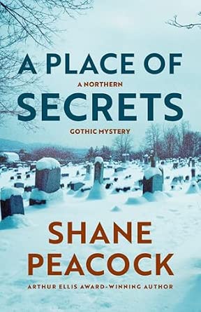 A Place of Secrets (Northern Gothic Mysteries) : Shane Peacock: Amazon ...