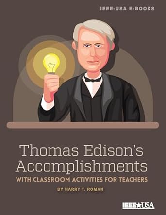 Thomas Edison's Accomplishments - With Classroom Activities for Teachers eBook : Roman, Harry T ...