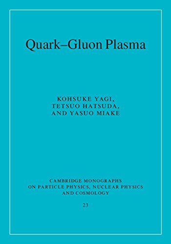 Buy Quark-Gluon Plasma: From Big Bang to Little Bang (Cambridge Monographs on Particle Physics ...