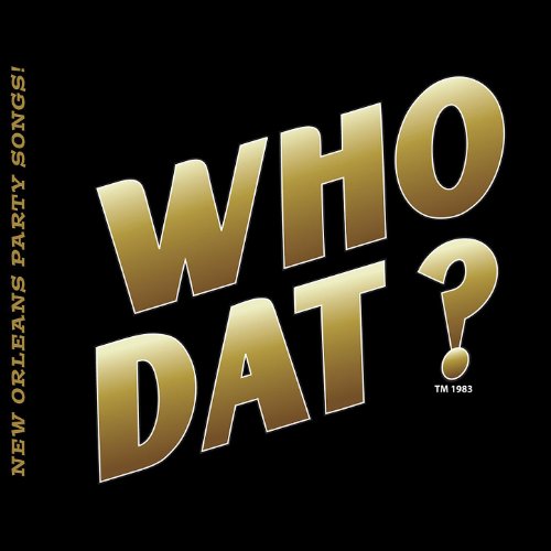 Play Who Dat? Best of New Orleans Party Songs! by VARIOUS ARTISTS on ...