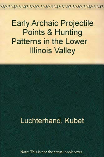 Early Archaic Projectile Points & Hunting Patterns in the Lower ...