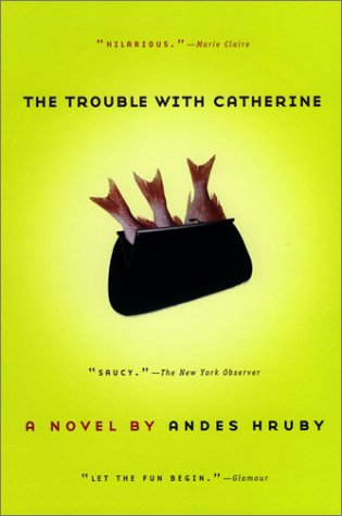 The Trouble with Catherine: Hruby, Andes: 9780452283466: Amazon.com: Books