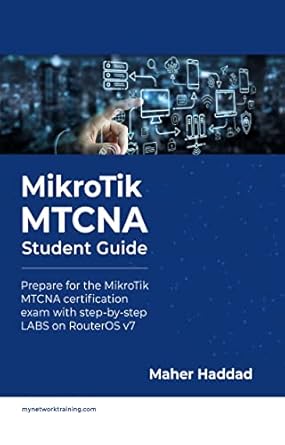 Amazon.com: MikroTik MTCNA - Student Guide: Prepare for the MikroTik MTCNA certification exam ...