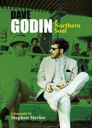 Dave Godin a Northern Soul: Amazon.co.uk: Stevlor, Stephen ...