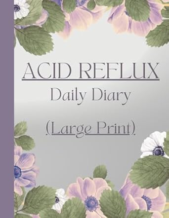 Large Print - Acid Reflux Daily Diary: Symptom Tracker for GERD ...
