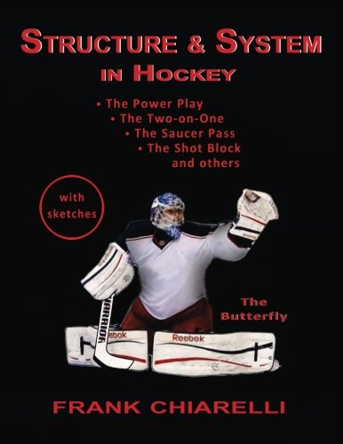 Structure and System in Hockey: Chiarelli, Frank: 9781547223640: Amazon ...