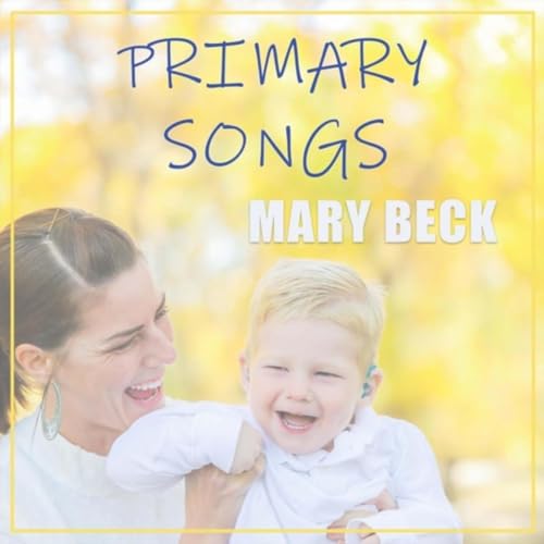 Play Primary Songs by Mary Beck on Amazon Music