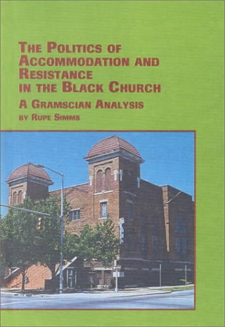 The Politics of Accommodation and Resistance in the Black Church: A ...