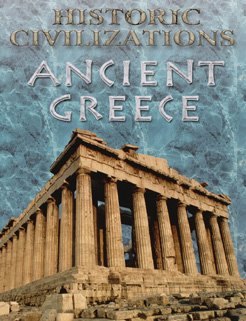Ancient Greece (Historic Civilizations): Clare, John D.: 9780836841985 ...