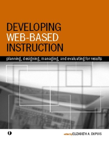 Developing Web-based Instruction: planning-designing-managing-and ...
