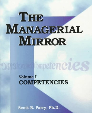 The Managerial Mirror: Competencies: Parry, Scott B., Parry, Scott B ...