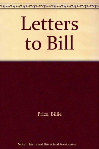 Letters to Bill: Price, Billie: 9780533111589: Amazon.com: Books