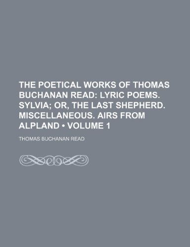 『The Poetical Works of Thomas Buchanan Read (Volume 1); Lyric - 読書メーター