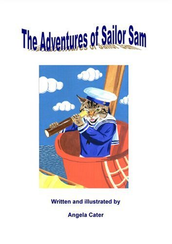 The Adventures of Sailor Sam: Angela Cater: 9781846854774: Amazon.com ...