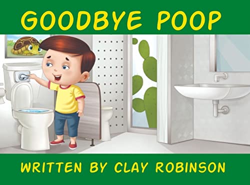 Goodbye Poop - Kindle edition by Robinson, Clay. Children Kindle eBooks ...