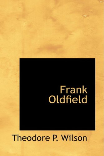 Amazon.com: Frank Oldfield: Lost and Found: 9781434680723: Wilson ...