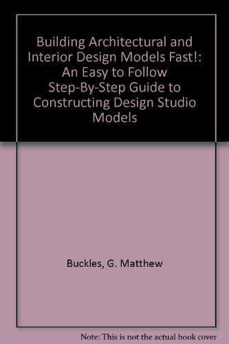 Building Architectural and Interior Design Models Fast!: An Easy to ...
