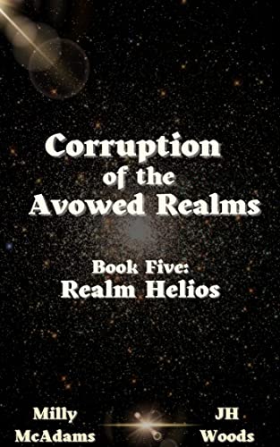 Corruption of the Avowed Realms, Book Five: Realm Helios: A Portal ...