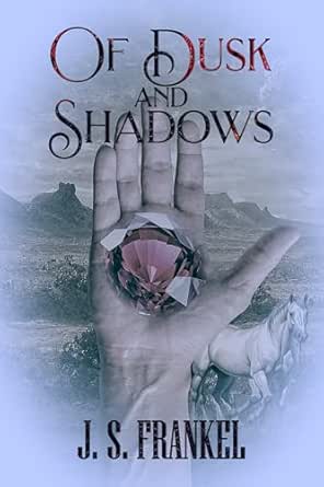 Amazon.com: Of Dusk and Shadows eBook : Frankel, J. S.: Kindle Store