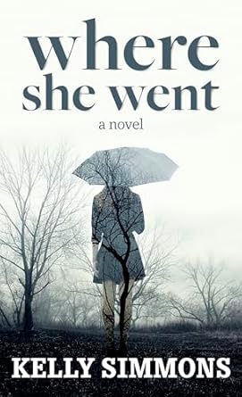 Where She Went (Thorndike Press Large Print Core): Simmons, Kelly ...