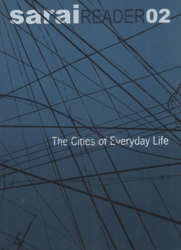 Sarai Reader 02: The Cities of Everyday Life: Autonomedia ...
