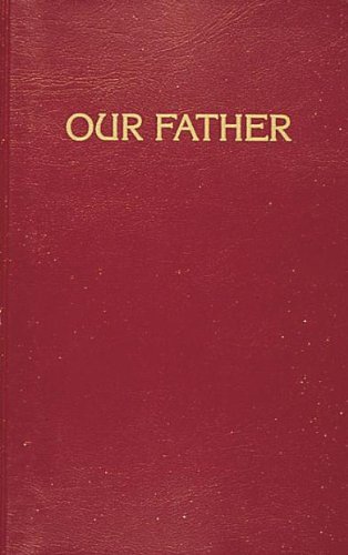 Our Father: Prayers to Our Heavenly Father and Scripture Readings ...