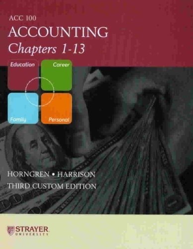 Accounting Chapters 1 - 13 ACC 100 - Strayer University: Horngren ...