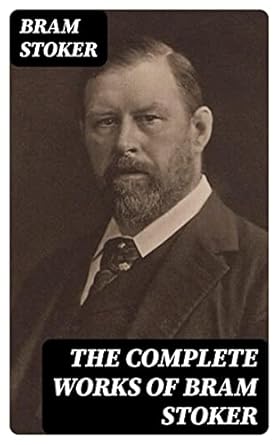 The Complete Works of Bram Stoker - Kindle edition by Stoker, Bram ...