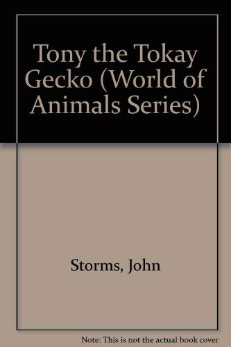 Tony the Tokay Gecko (World of Animals Series): Storms, John, Storms ...