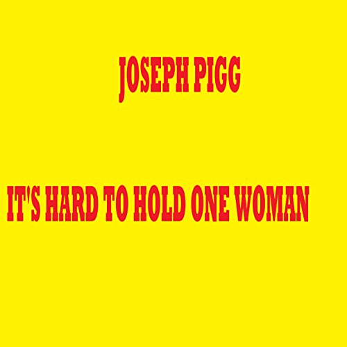 Play IT'S HARD TO LOVE ONE WOMAN by Joseph Pigg on Amazon Music