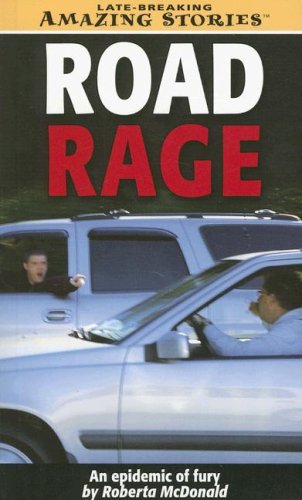 Road Rage: When Commuters Become Monsters (Late Breaking Amazing ...