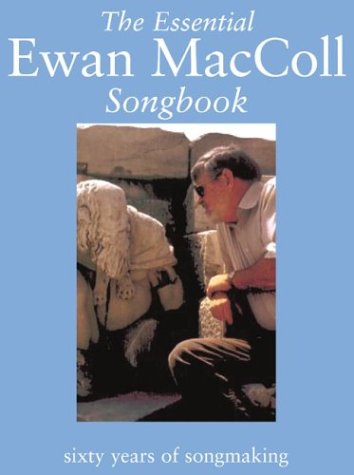 The Essential Ewan MacColl SongEwan MacColl (2001-10-01): Ewan MacColl ...
