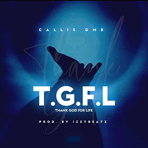 Écouter Tgfl (Thank God for Life) par CALLIS DMB sur Amazon Music Unlimited