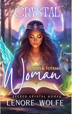 Amazon.com: Crystal Woman (Guides and Totems): Sacred Crystal Woman - Transformative Crystal ...