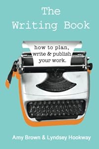 9781739692902: The Writing Book: how to plan, write and publish your ...