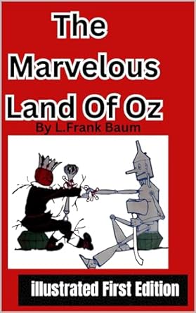 The marvelous land of Oz:( illustrated first edition) Oz book 2 eBook ...