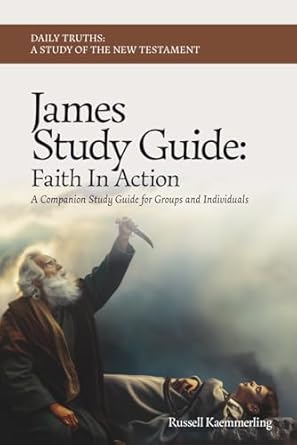 James Study Guide: Faith in Action: A Companion Study Guide for Groups ...