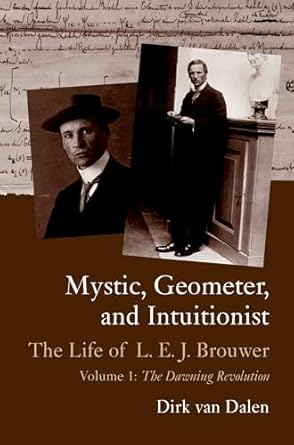 Amazon | Mystic, Geometer, and Intuitionist: The Life of L.E.J. Brouwer ...