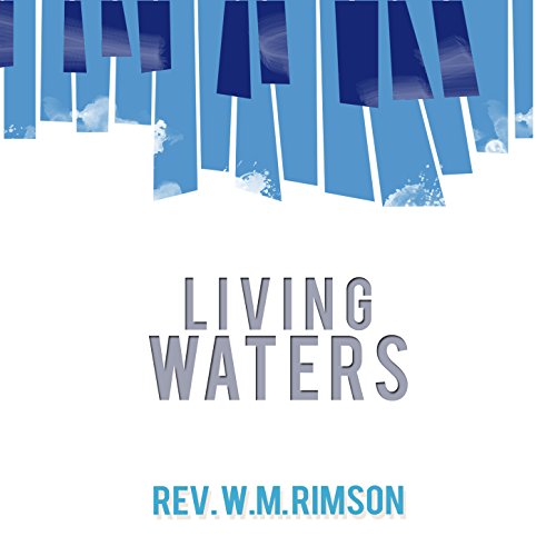 Play Living Waters by Rev. W.M. Rimson on Amazon Music