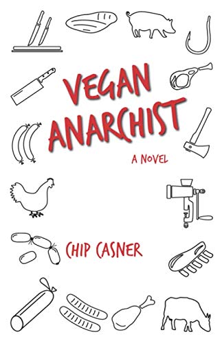 Vegan Anarchist: Casner, Chip: 9781732490239: Amazon.com: Books