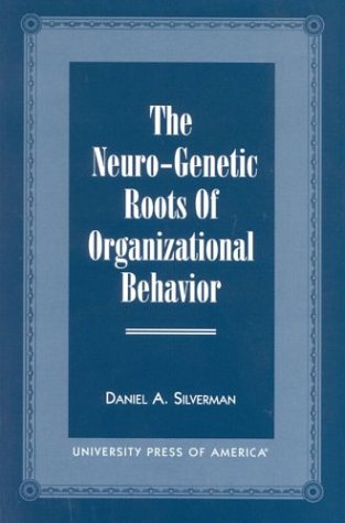 Amazon.com: The Neuro-Genetic Roots of Organizational Behavior ...