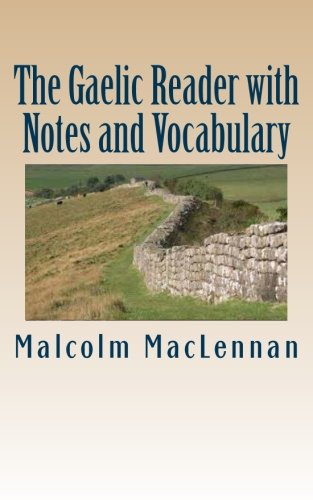 The Gaelic Reader with Notes and Vocabulary: MacLennan, Malcolm, Mack ...