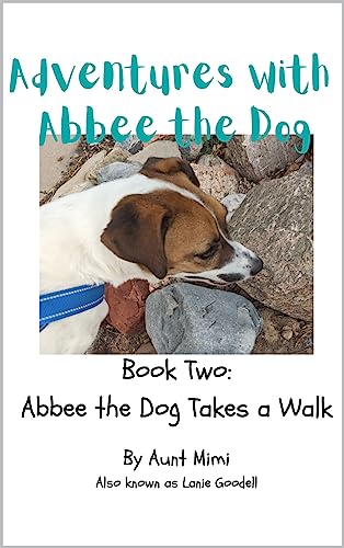 Adventures with Abbee the Dog: Abbee the Dog Takes a Walk - Kindle ...
