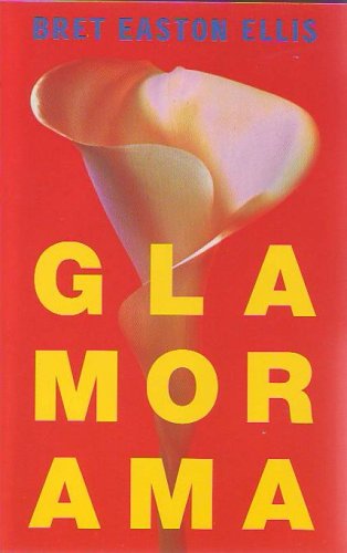 Amazon.com: Glamorama: Bret Easton Ellis: Books