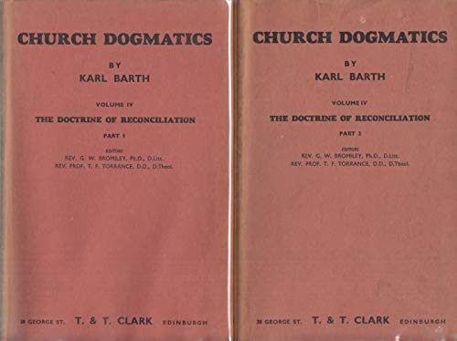 Church Dogmatics, Volume 4, The Doctrine of Reconciliation, Part 2 ...