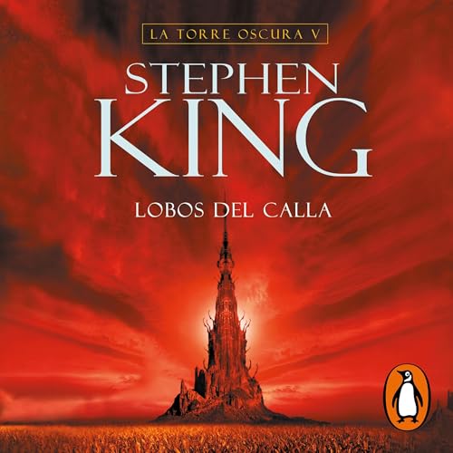 Lobos del Calla [Wolves of the Calla]: La Torre Oscura 5 [The Dark ...