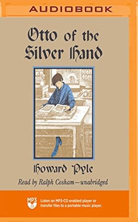 Otto of the Silver Hand: Howard Pyle, Ralph Cosham: 9781721311958 ...